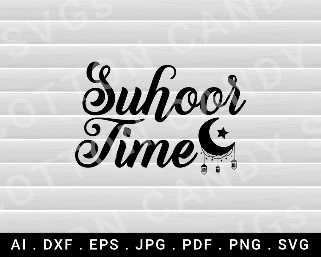 Suhoor Time SVG File, Suhoor Iftar PNG, Muslim Ramadan Clipart Gifts ...