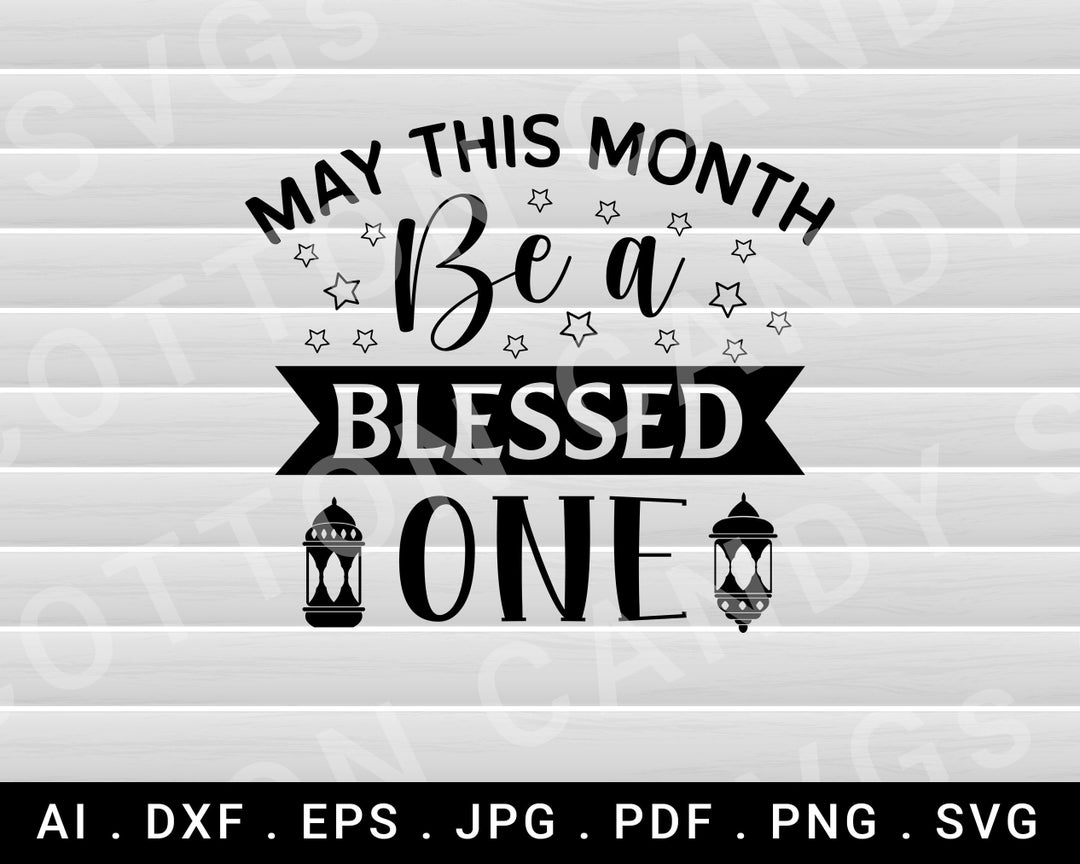 May This Month Be A Blessed One SVG File, Blessed Ramadan PNG for Prints, Muslim Mubarak Clipart ...