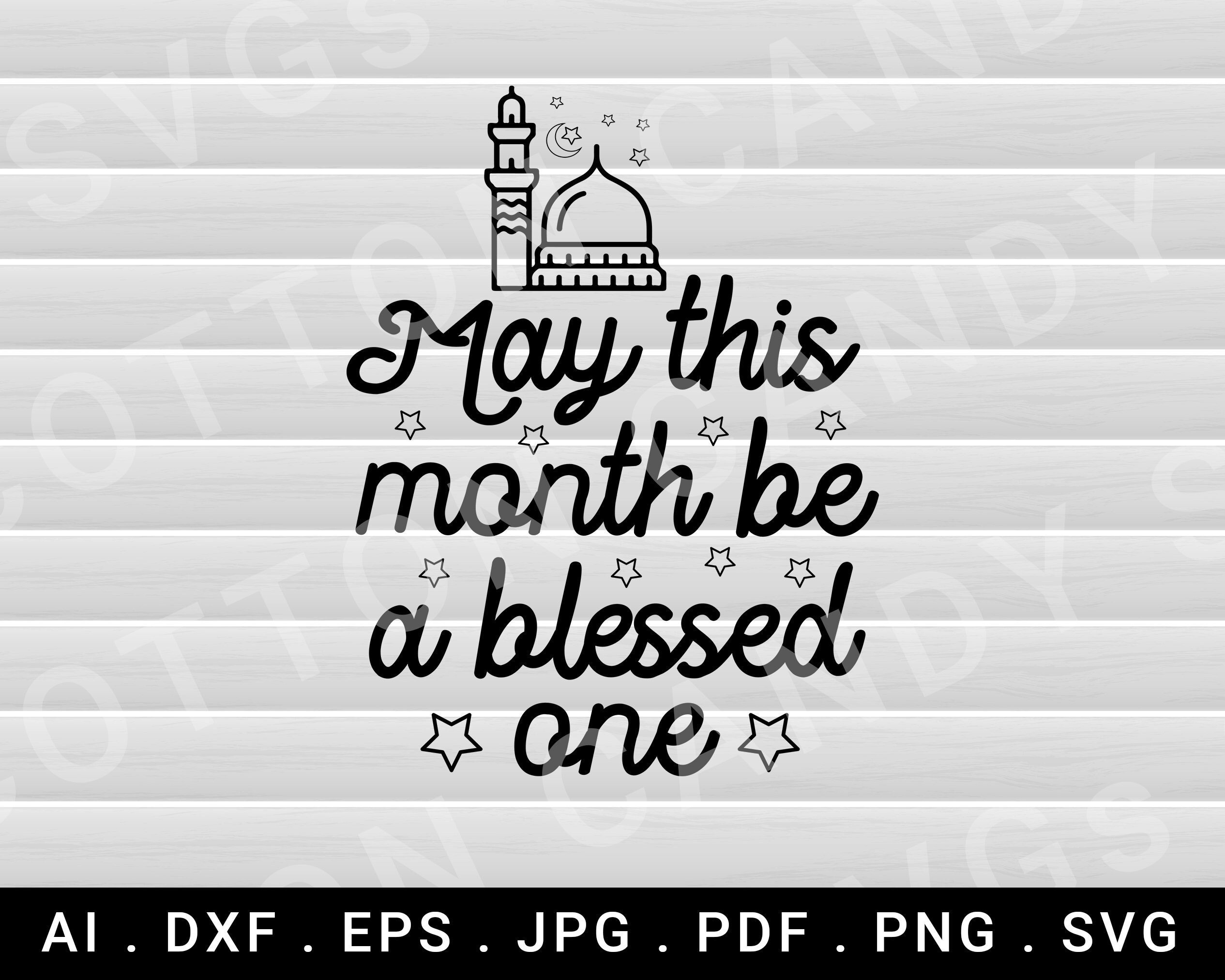 May This Month Be A Blessed One SVG File, Blessed Ramadan PNG for Cards ...