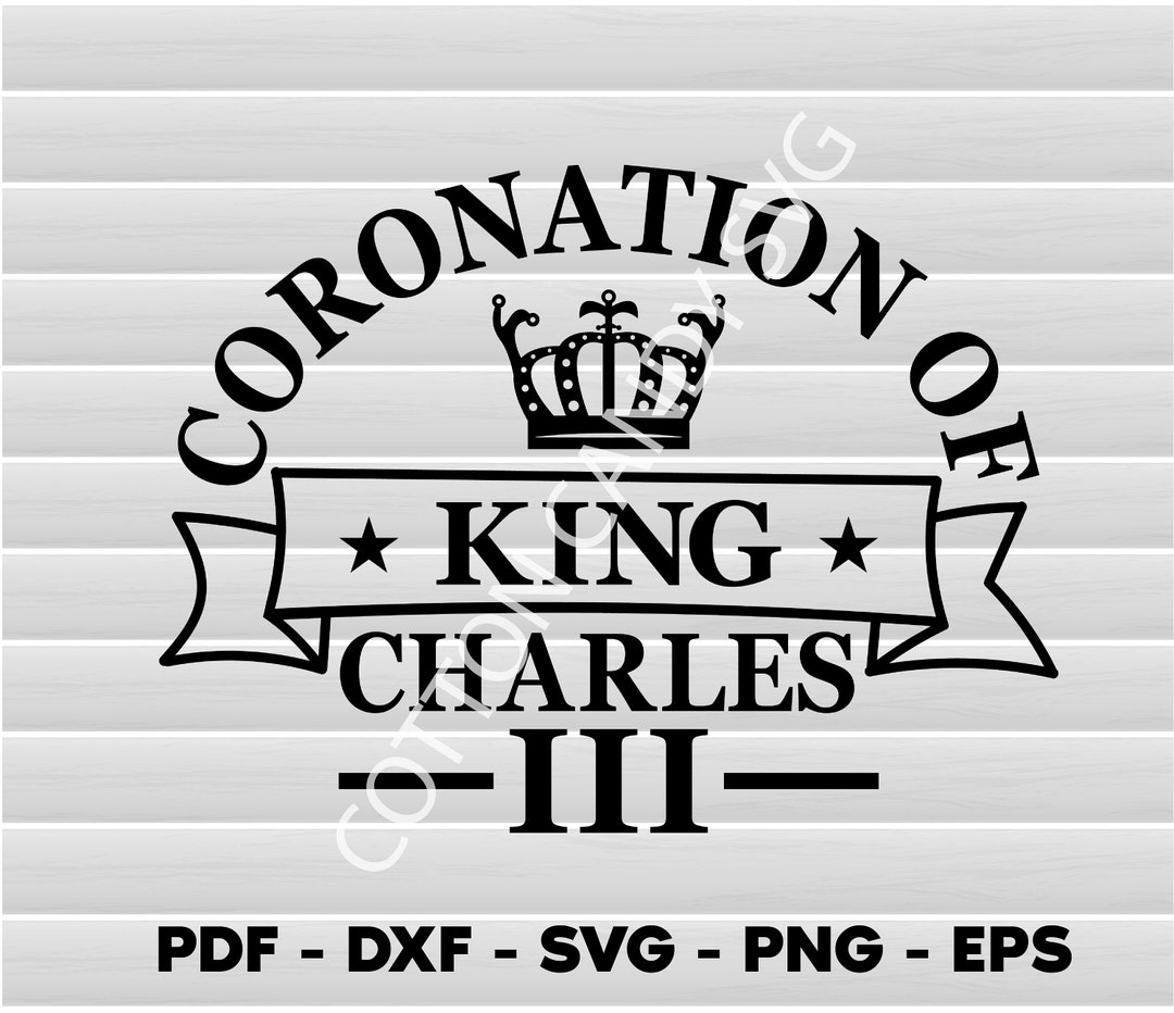 Coronation Day 2023, KING CHARLES SVG, King Charles Crown, King Charles ...