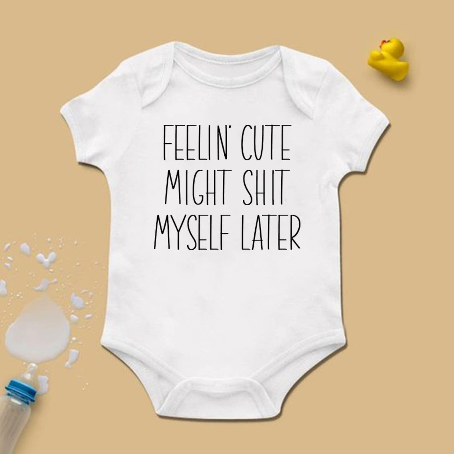 Poopy Funny Hilarious Cute Feelin' Cute Might Shit Myself Later Baby ...