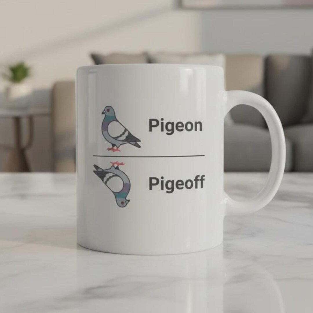 Funny Pigeon Pun Mug – Pigeon Pigeoff Bird Joke Coffee Cup Gift - Etsy