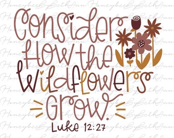 Consider How the Wildflowers Grow Png, Luke 12:27 Png, Bible Png ...