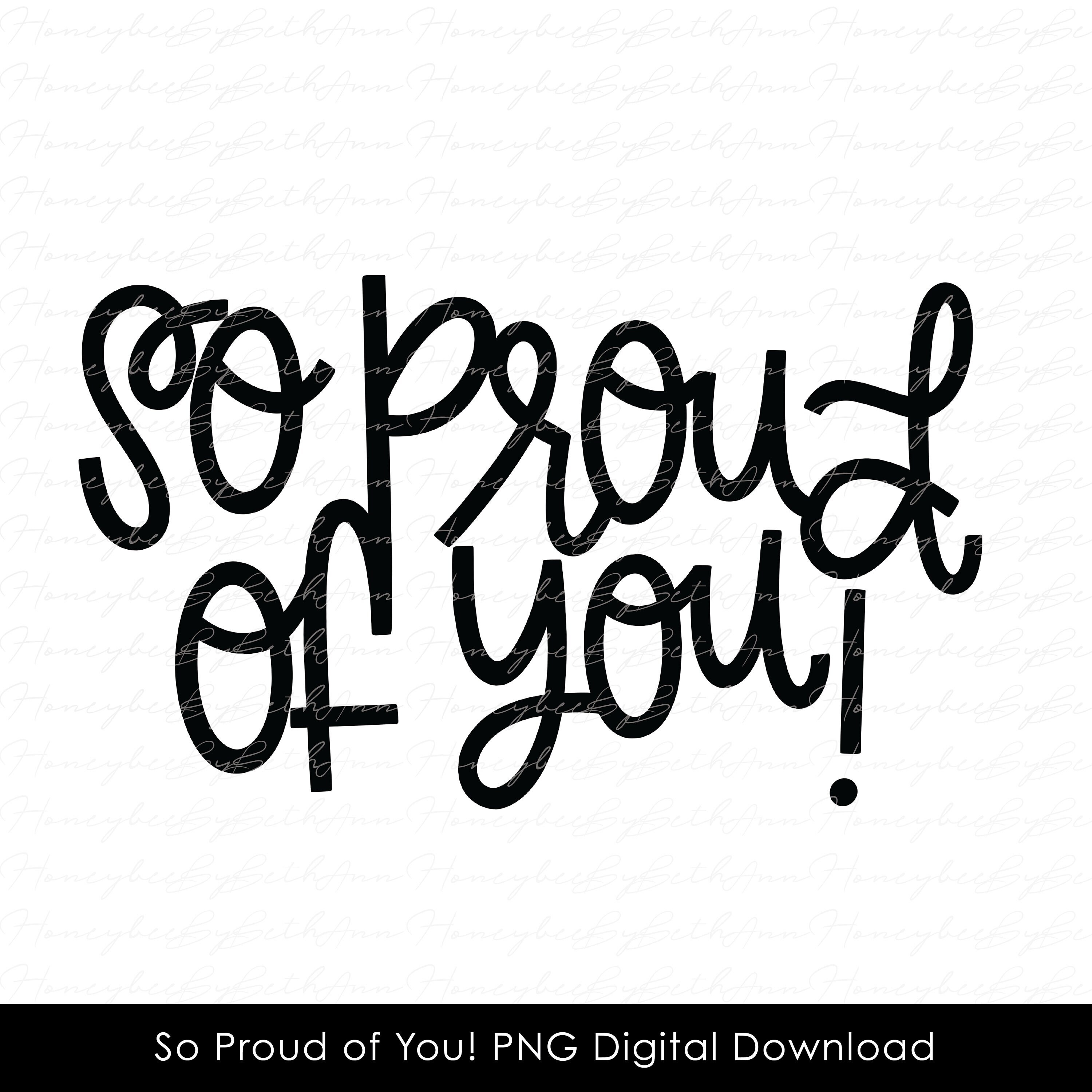 So Proud of You Png, Encouragement Png, Motivational Png ...