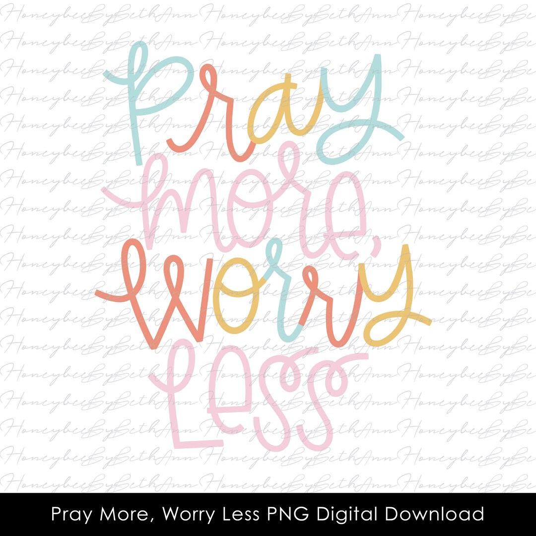 Pray More, Worry Less Png, Pray More Png, Worry Less Png, Christian Png ...