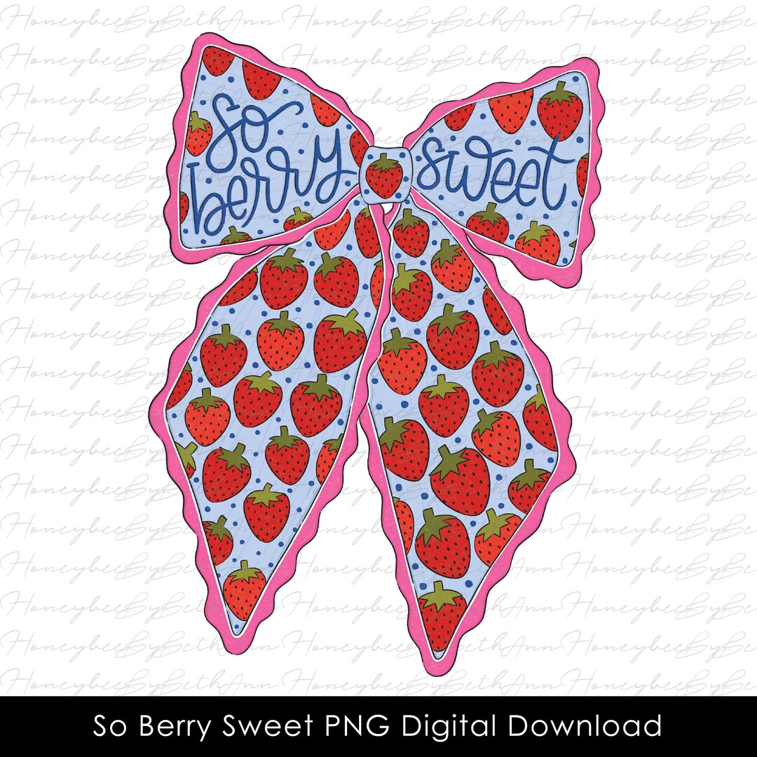 So Berry Sweet Png, Coquette Spring Png, Strawberries Png, Bow Png ...