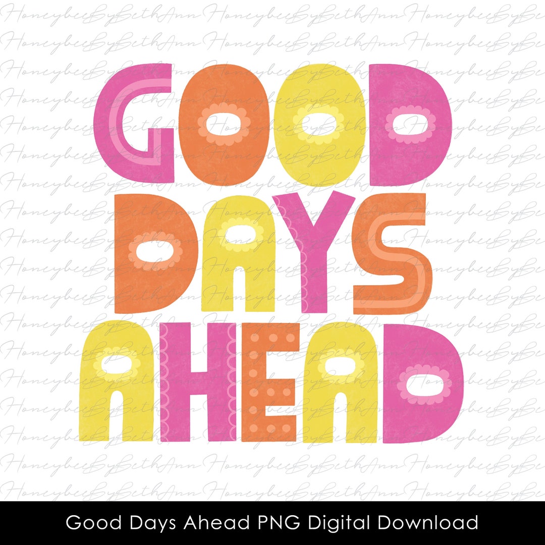 Good Days Ahead Png Motivational Quote Png Inspirational - Etsy