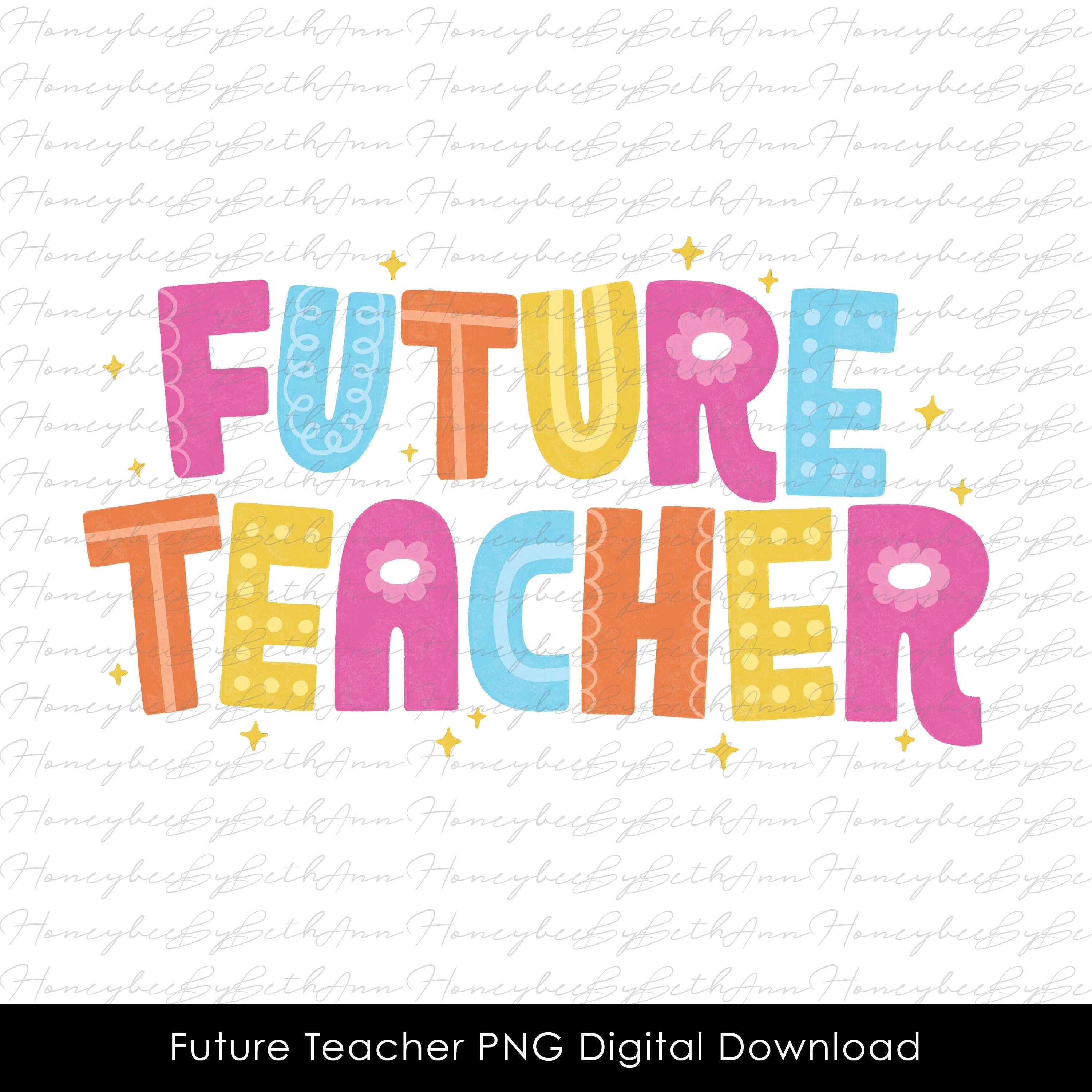 Future Teacher Png, Teacher Png, Teacher Sublimation, School Png ...