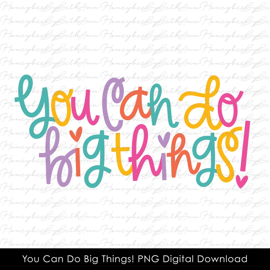 You Can Do Big Things Png, Motivational Quote Png, Inspirational Quote ...