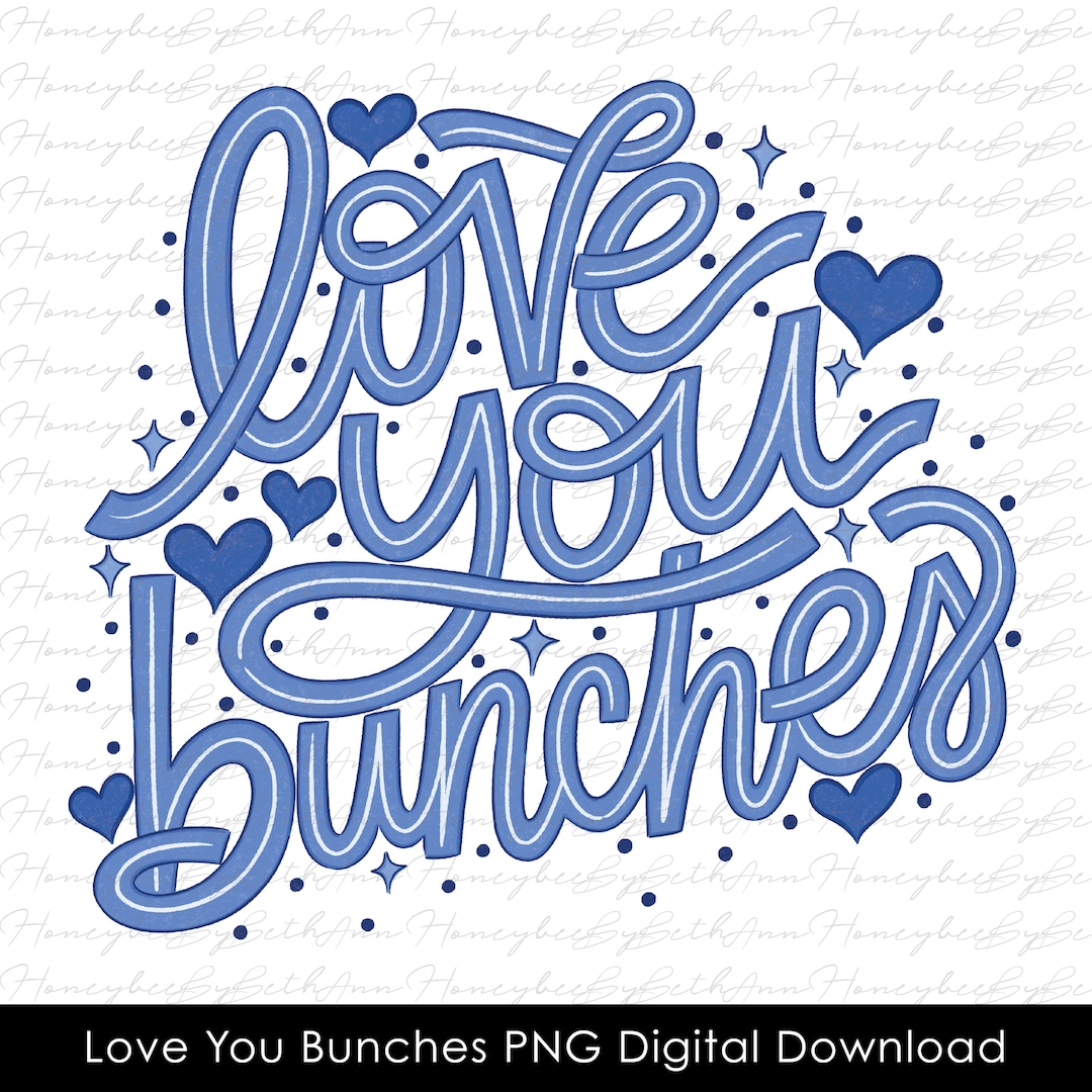 Love You Bunches Png, Watercolor Love Quote Png, I Love You Png, Love ...