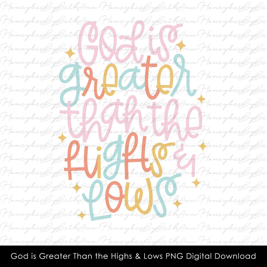 God is Greater Than the Highs & Lows Png, Christian Png, Religious Png ...
