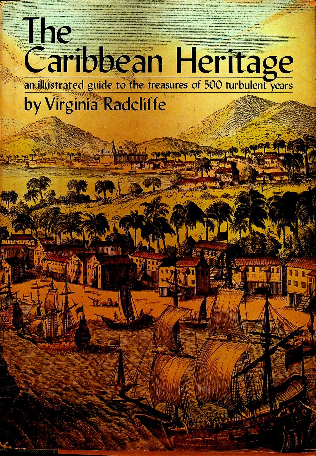 The Caribbean Heritage Illustrated Guide to the Treasures of 500 ...
