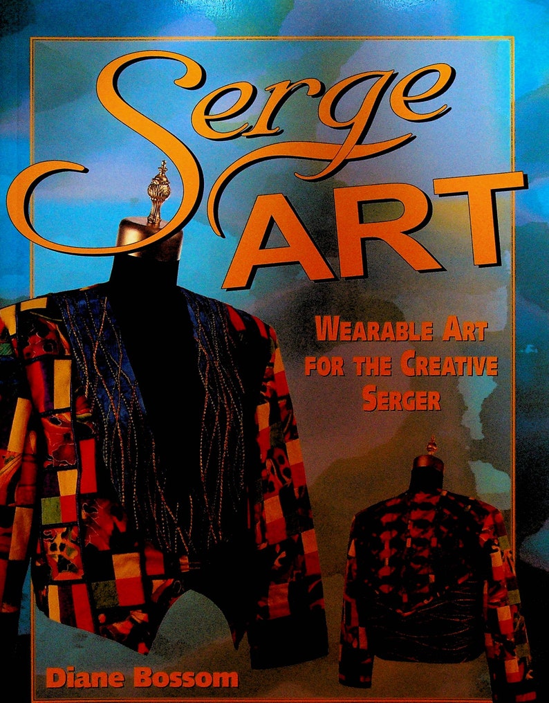 Serge Art Wearable Art for the Creative Serger SC Book - Etsy