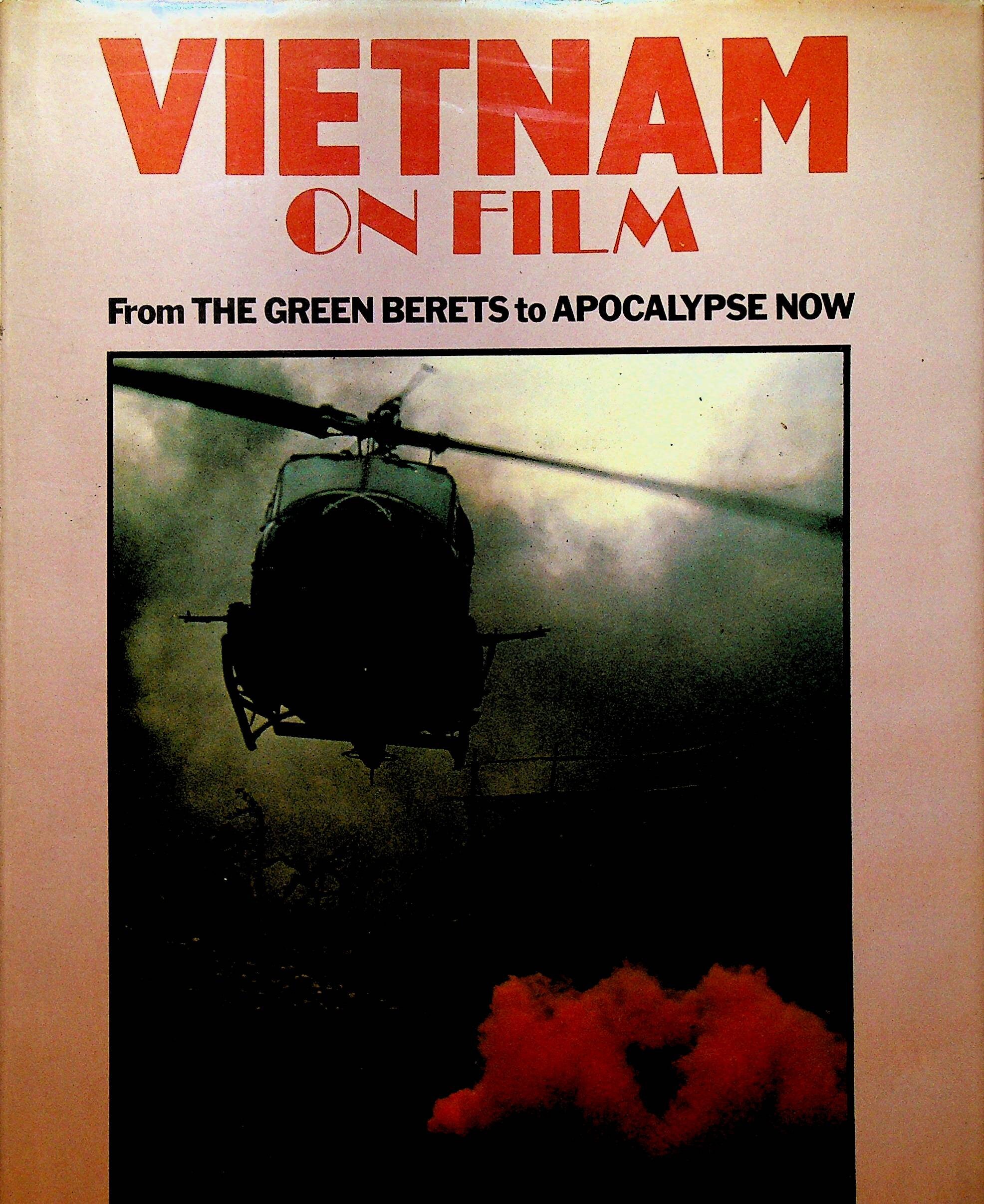 Vietnam on Film From the Green Berets to Apocalypse Now by Gilbert ...