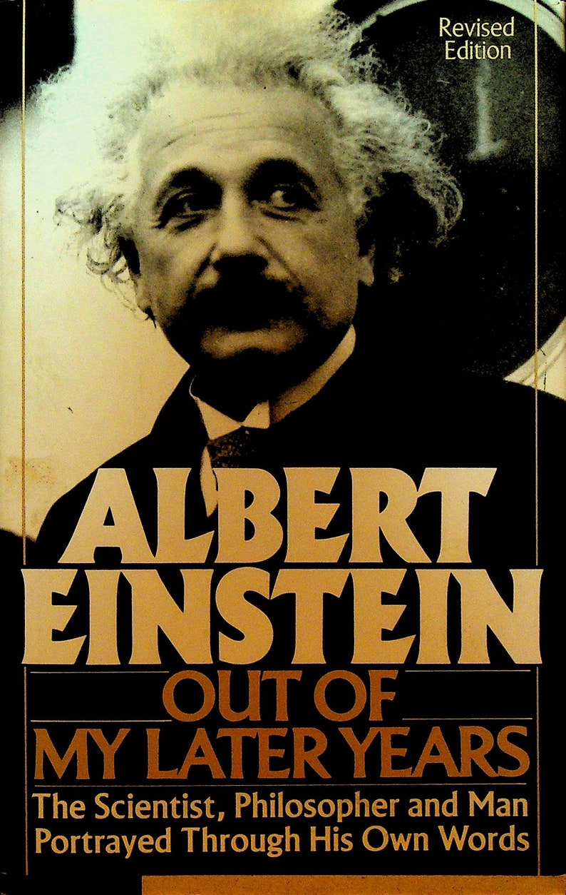 Albert Einstein Out of My Later Years the Scientist Philosopher and Man ...