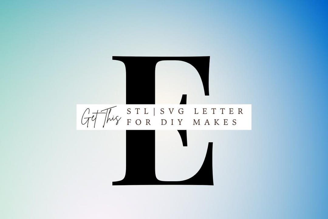 Letter E STL SVG | 3D Print Laser Cut DIY Sign - Etsy