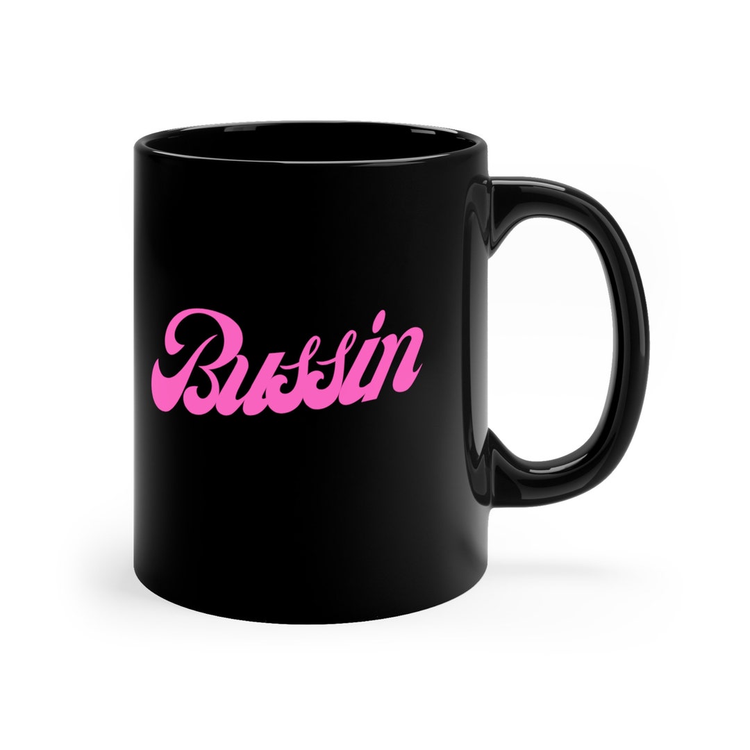 Bussin Coffee Mug 11oz Black Mug Meme Mug Funny Coffee Mug Etsy bussin-coffee-mug-11oz-black-mug-meme-mug-funny-coffee-mug-etsy