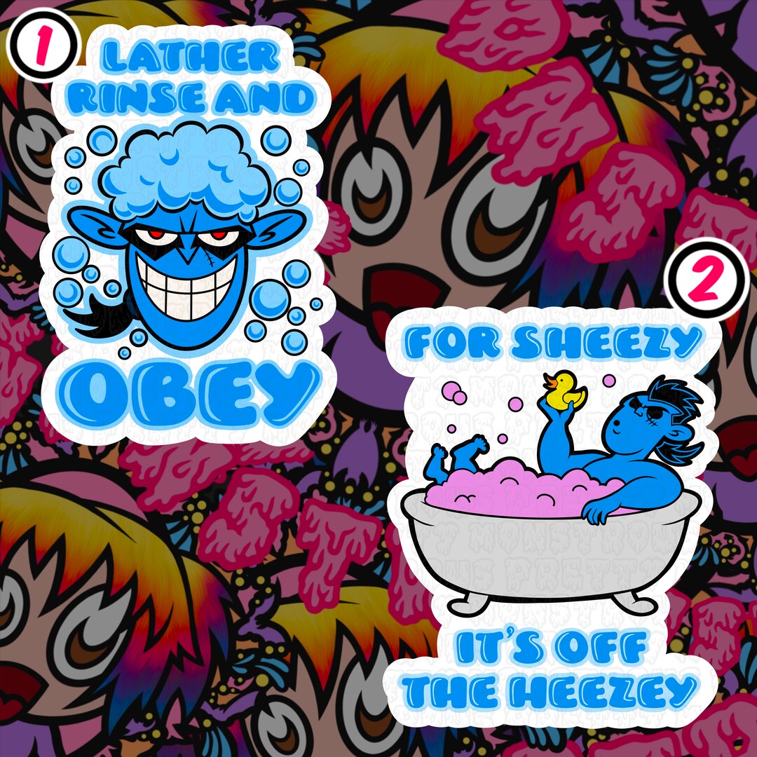 Lather Rinse and Obey, for Sheezy It's off the Heezey, Water Resistant ...