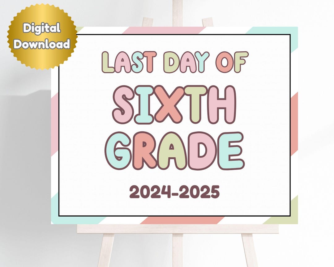 Last Day of Sixth Grade Sign Printable, Instant Download, School Photo ...