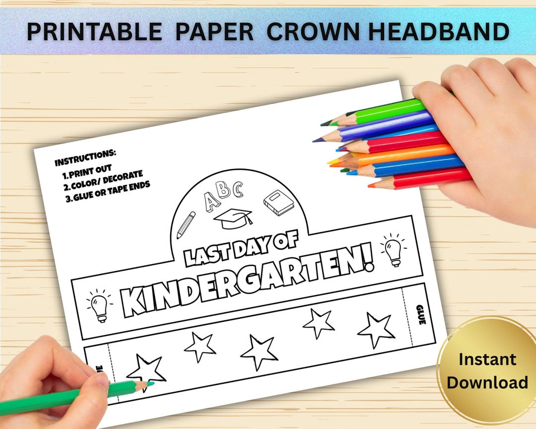 Last Day of Kindergarten Paper Crown Headband, Printable Graduation ...