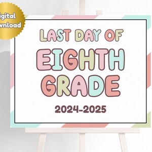 Last Day of Eighth Grade Sign Printable, Instant Download, School Photo Prop, End of School Year ...