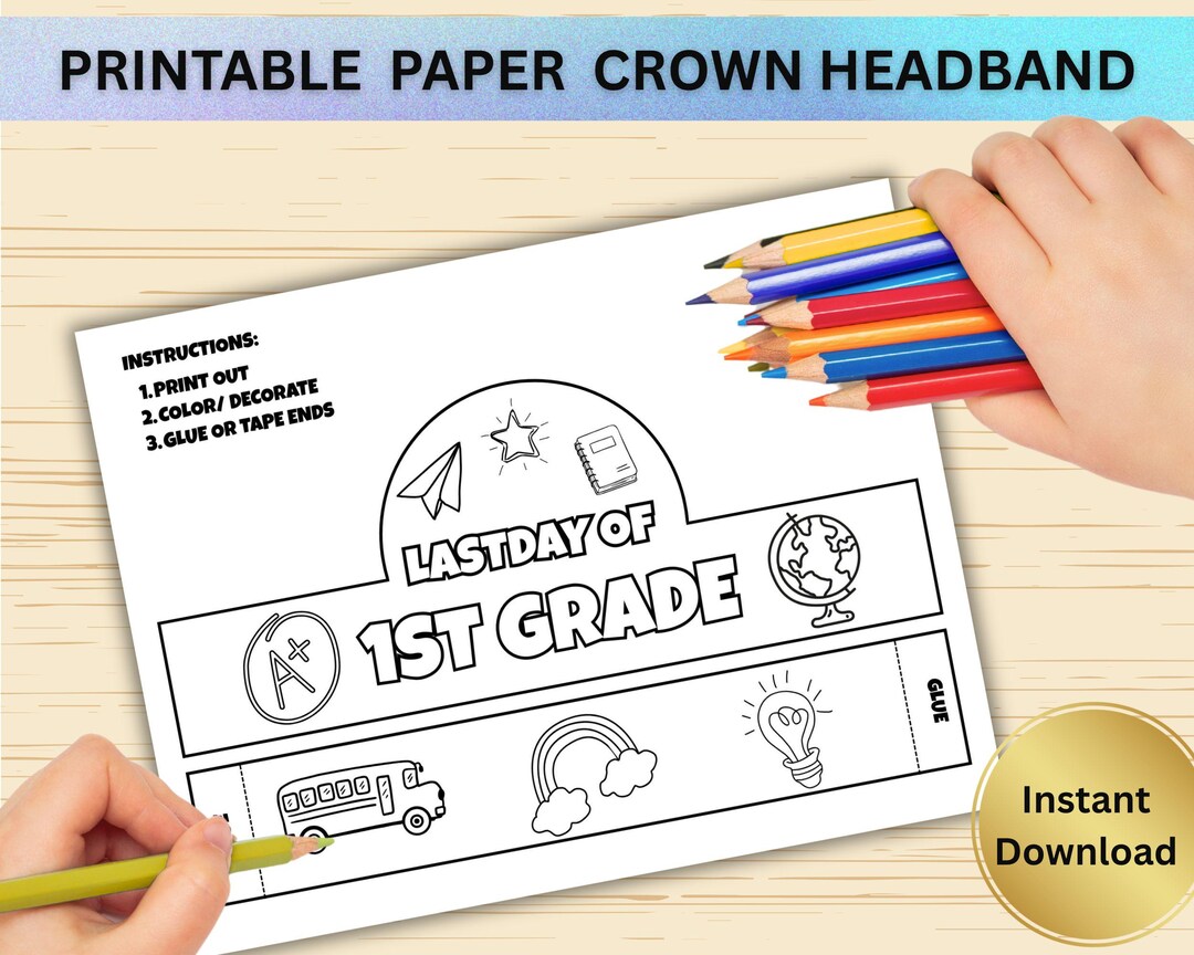 Last Day of First Grade Paper Crown Headband, Printable Graduation ...