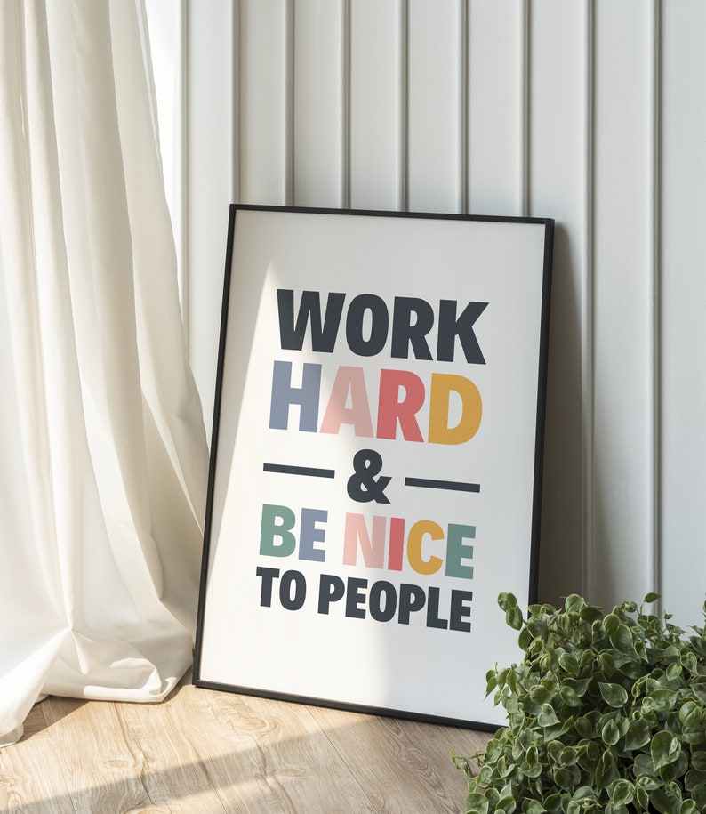 Work Hard & Be Nice to People Art Print, Colorful Affirmation Wall Art ...
