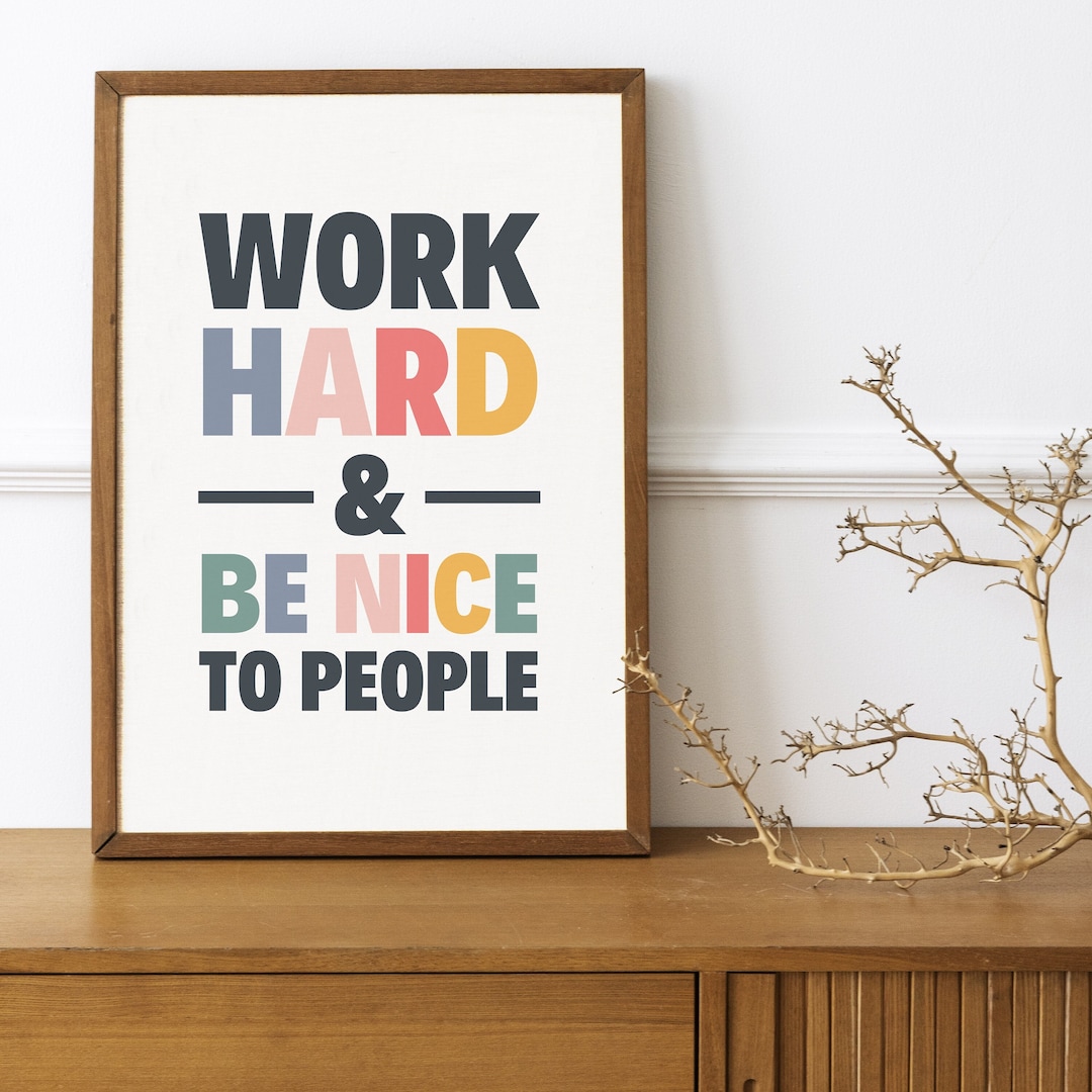 Work Hard & Be Nice to People Art Print, Colorful Affirmation Wall Art ...