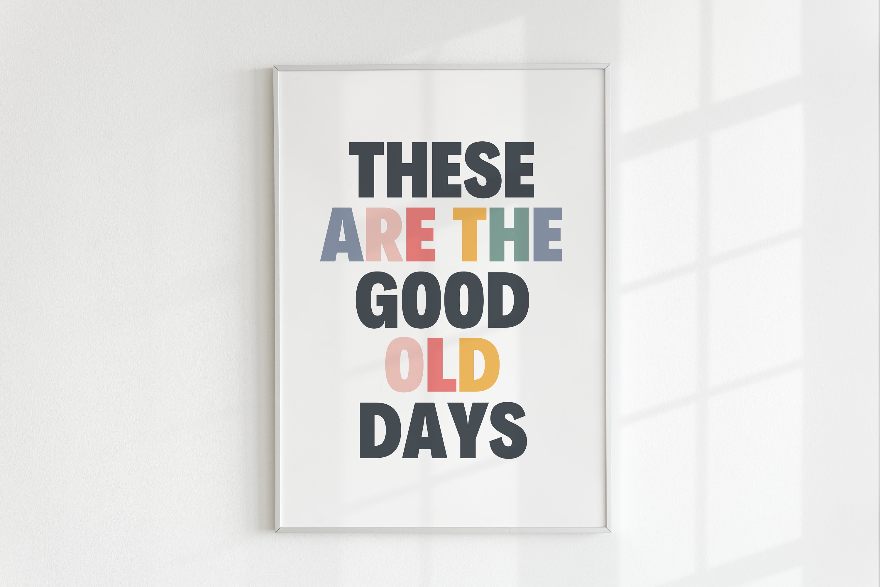 These Are the Good Old Days Print, Colorful Typography, Preppy Home ...