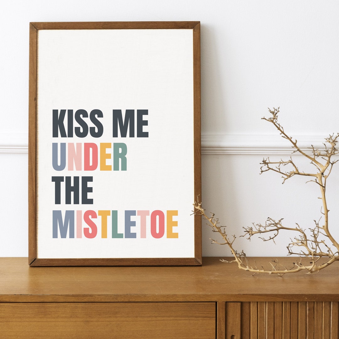 Kiss Me Under the Mistletoe Art Printable, Colorful Christmas ...