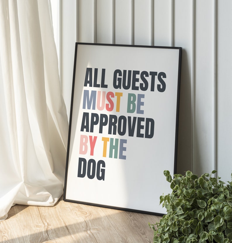 All Guests Must Be Approved by the Dog Printable Wall Art, Funny ...