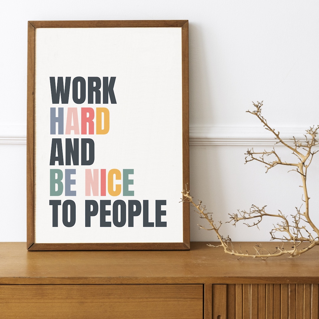 Work Hard and Be Nice to People Art Print, Colorful Affirmation Wall ...
