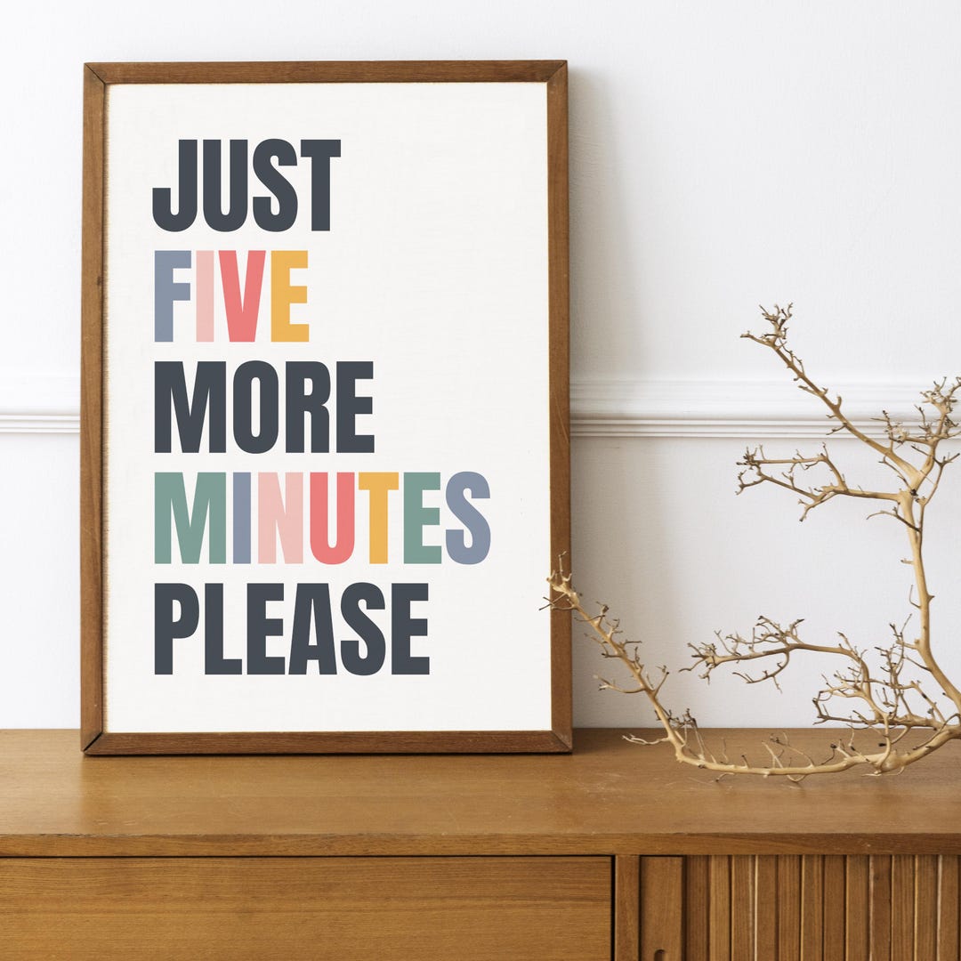 Five More Minutes Please Art Printable, Colorful Typography, Funny ...