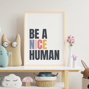 Be A Nice Human Printable Wall Art, Colorful Typography, Be Kind Quotes ...