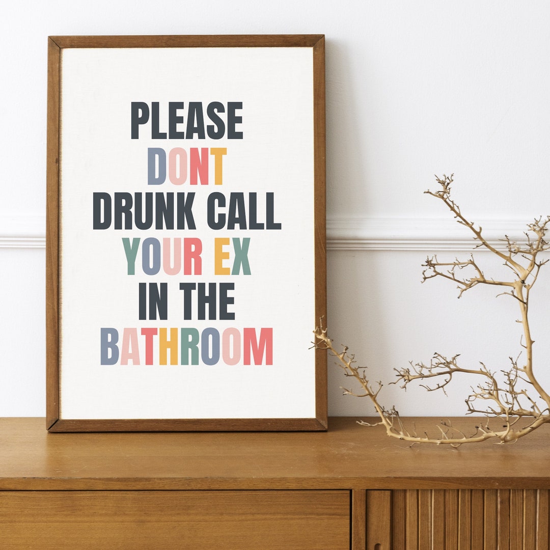 Please Dont Drunk Call Your Ex Print, Colorful Typography, Funny ...