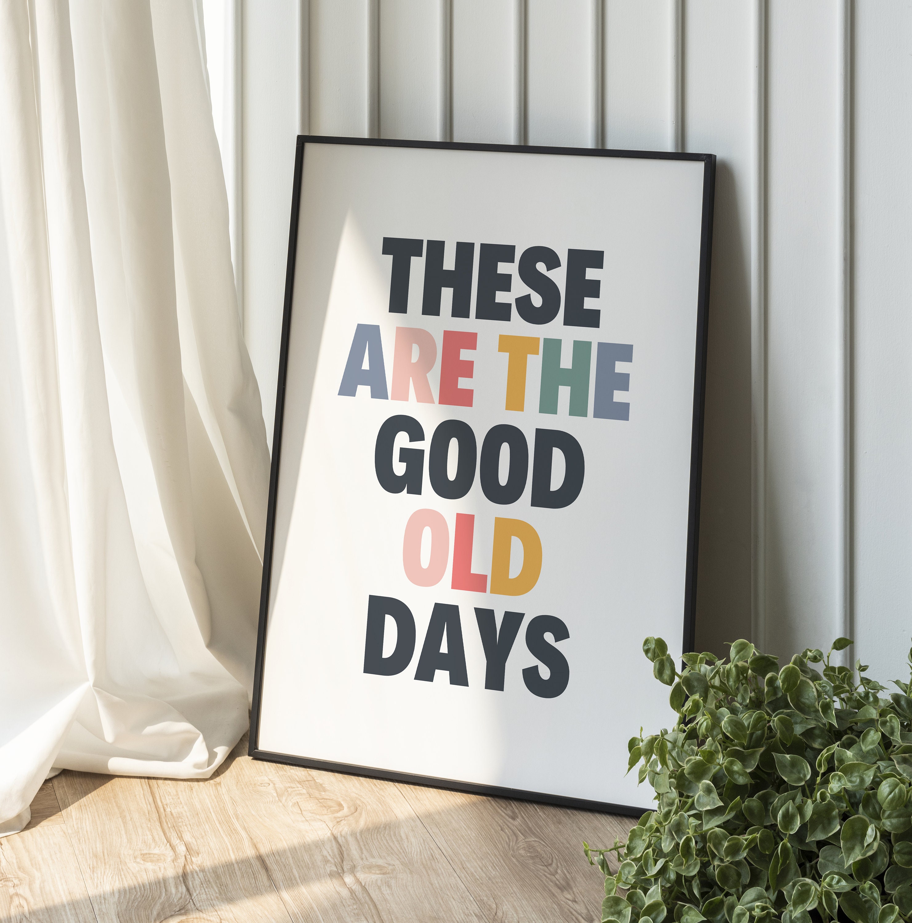 These Are the Good Old Days Print, Colorful Typography, Preppy Home ...