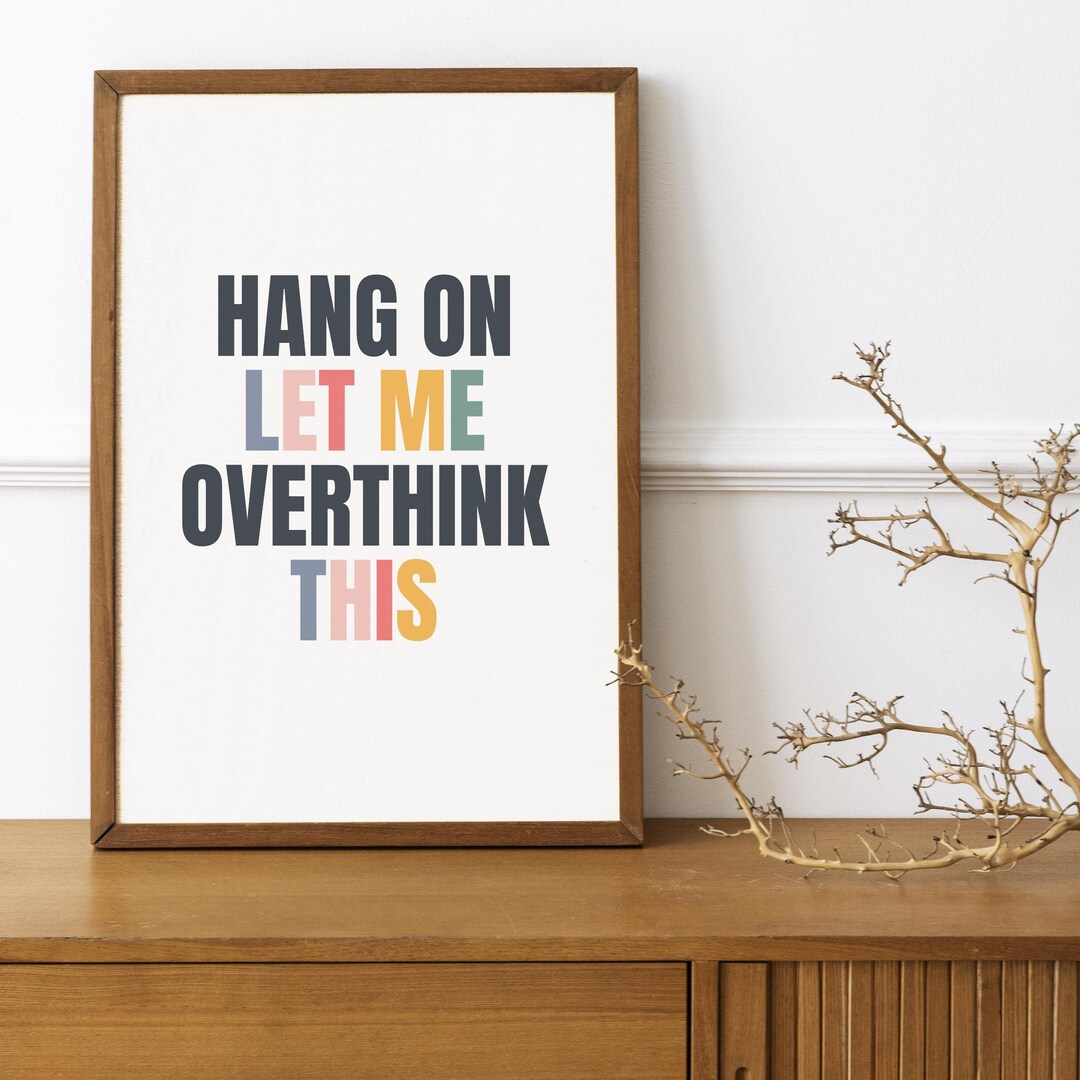 Let Me Overthink This Wall Art Printable, Colorful Typography, Office ...