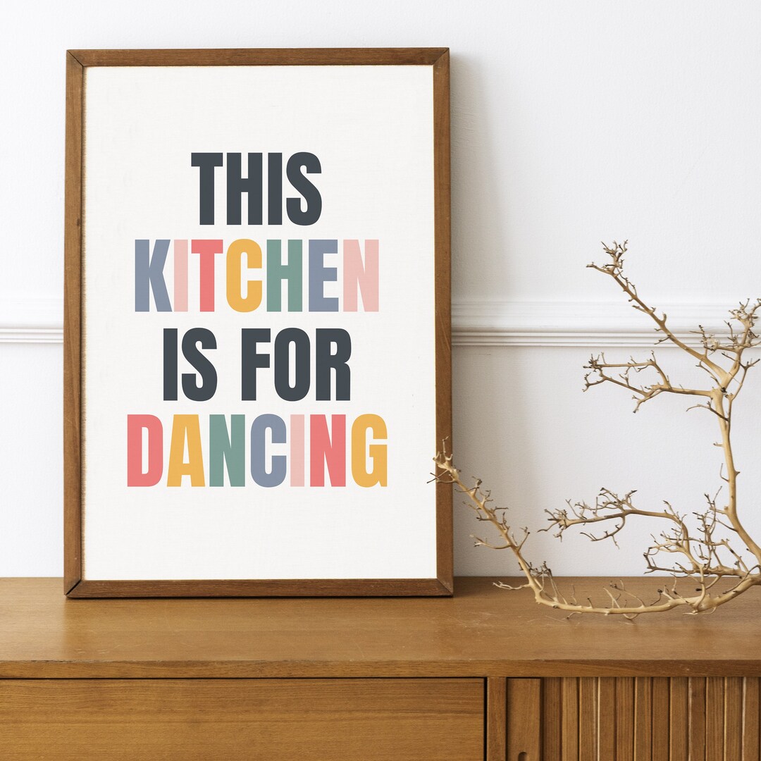 This Kitchen is for Dancing Wall Art Printable, Colorful Quote ...
