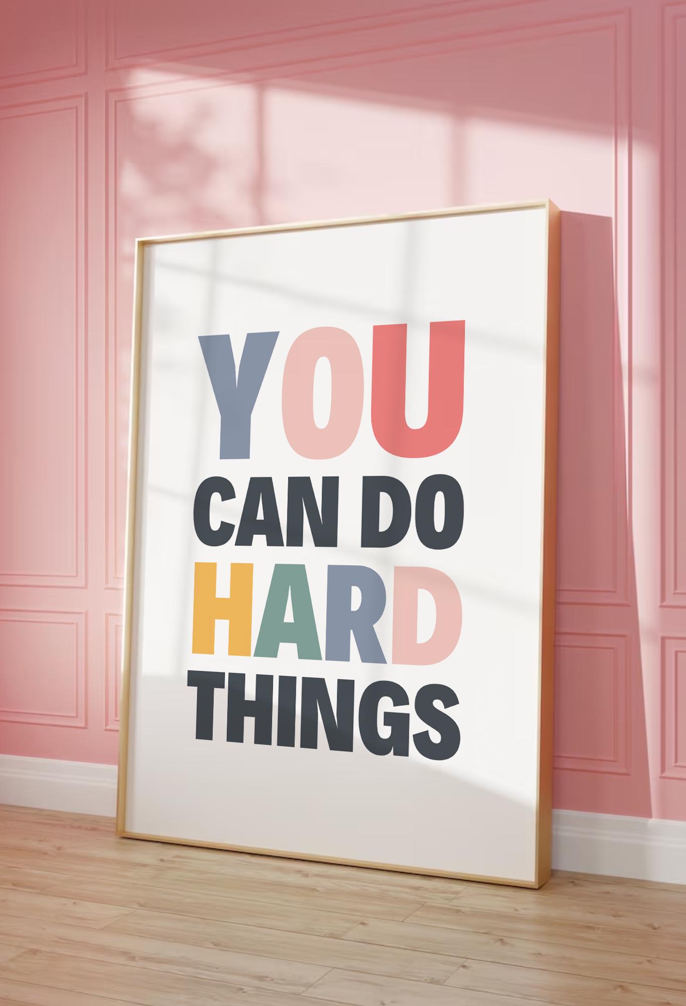 You Can Do Hard Things Art Printable, Colorful Typography, Positive ...