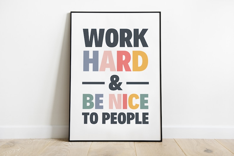 Work Hard & Be Nice to People Art Print, Colorful Affirmation Wall Art ...