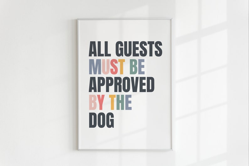 All Guests Must Be Approved by the Dog Printable Wall Art, Funny ...