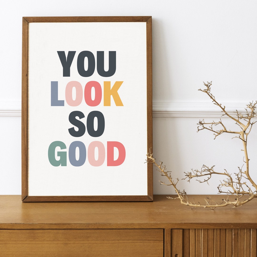 You Look so Good Printable Art, Colorful Typography, Preppy Apartment ...