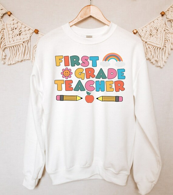 First Grade Teacher Sweatshirt 1st Grade Teacher Sweater Etsy