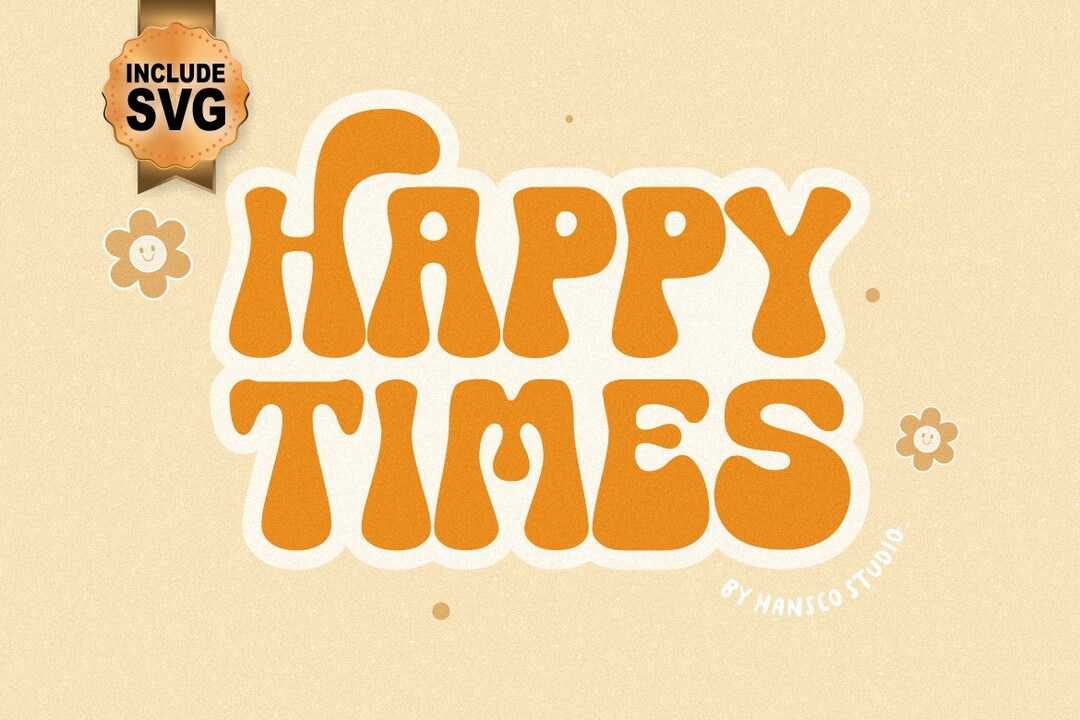 Happy Times Retro Font SVG, OTF, TTF Fonts Procreate, Fonts Cricut ...
