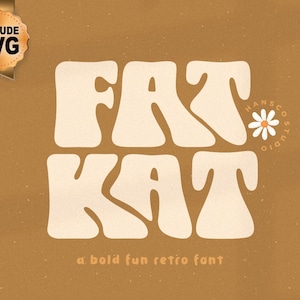Fat Kat Font, Retro Groovy Fonts SVG, DXF, OTF, Ttf Fonts Procreate ...