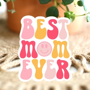 Best Mom Ever Sticker Mom Sticker Stickers for Mom Best Mom Sticker ...