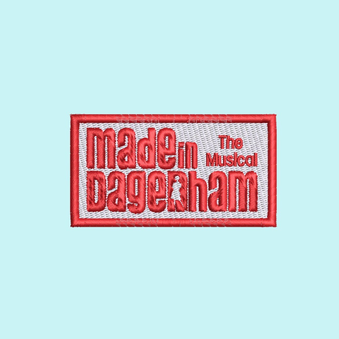 Made in Dagenham Theatre Embroidery Patch,musical Theatre Gifts ...