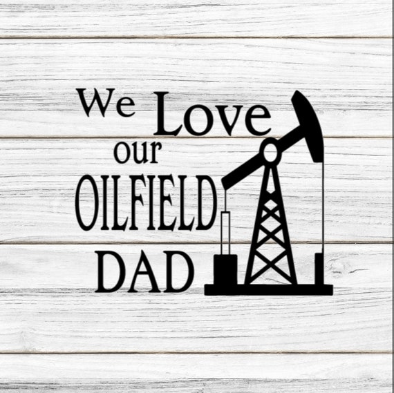Oilfield Dad Quotes