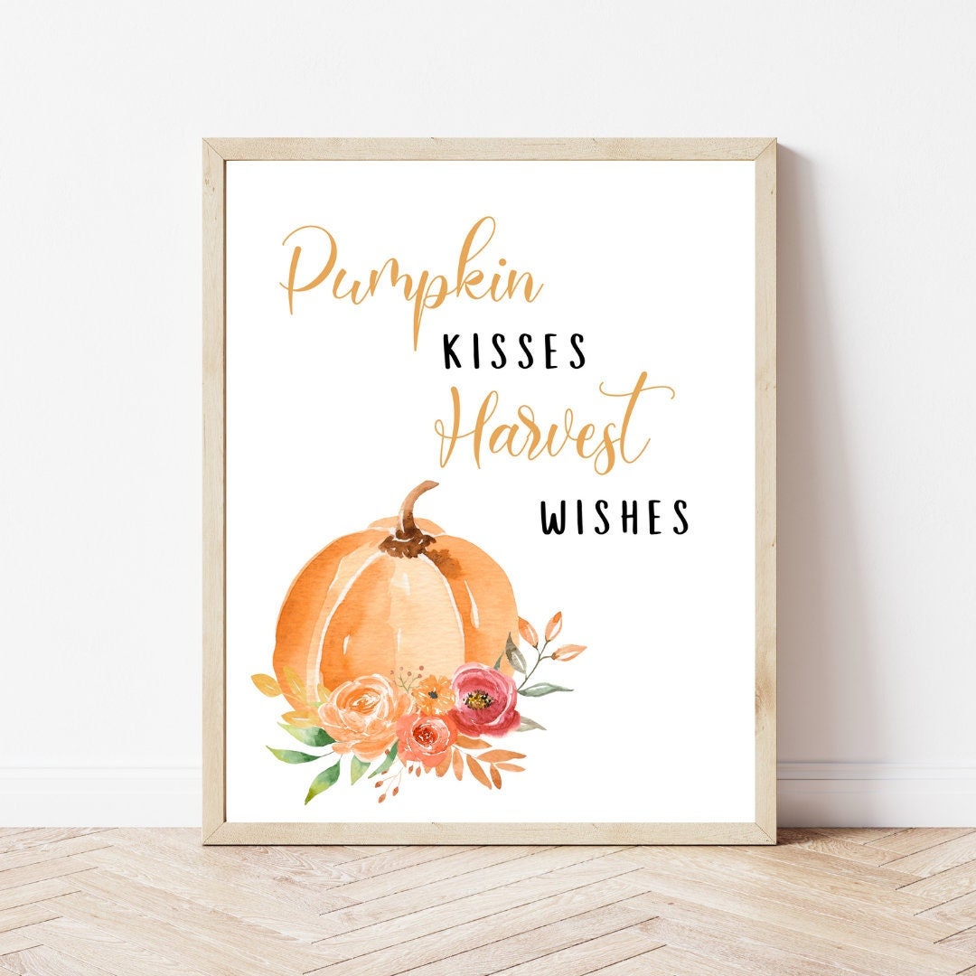 Pumpkin Kisses Harvest Wishes Printable Wall Art Fall Prints 8x10 ...