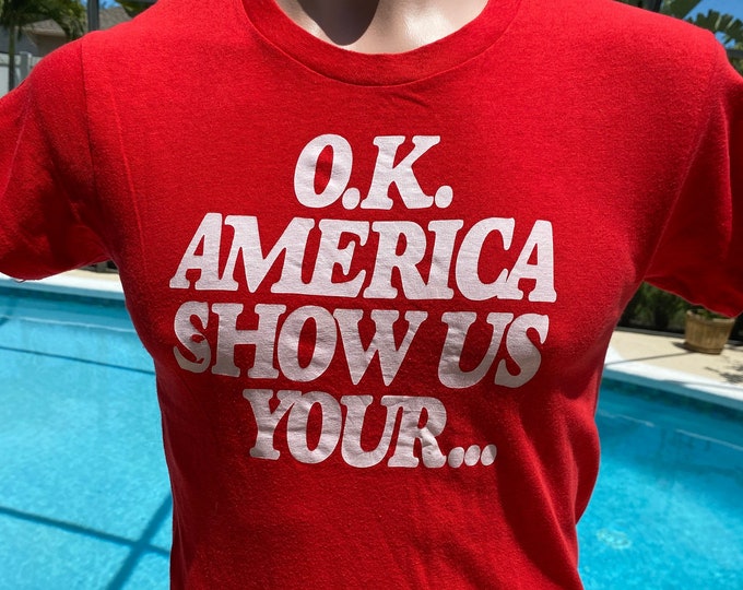Vintage 70's OK America Show Us Your Underalls T Shirt Mens XS/S Tag (M ...